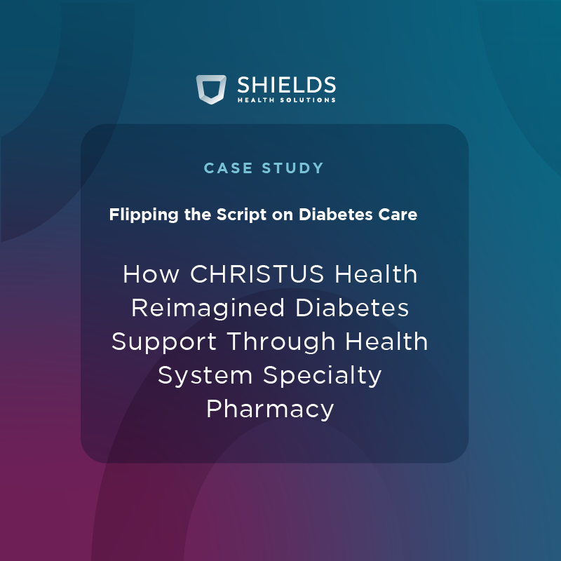 How CHRISTUS Health Reimagined Diabetes Care | Shields Health Solutions